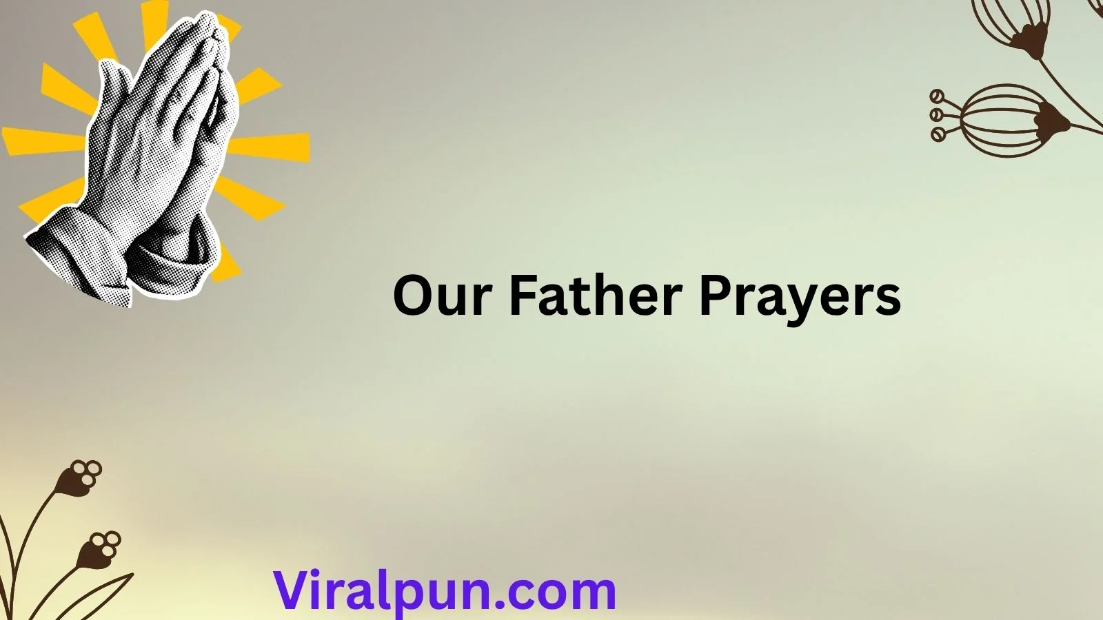 Our Father Prayers for Daily Strength and Faith